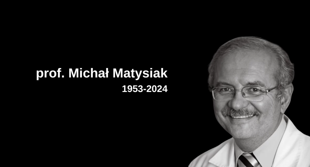 Nie żyje profesor Michał Matysiak - wiadomości Hematologia